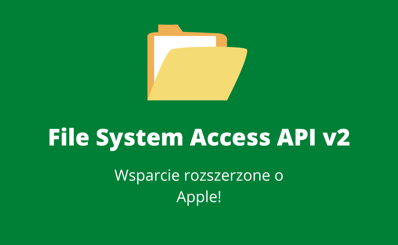 Przeglądaj Pliki Na Dysku Z Poziomu Web Z File System Access Api